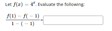 Solved Let f(x)=4x. Evaluate the following: | Chegg.com