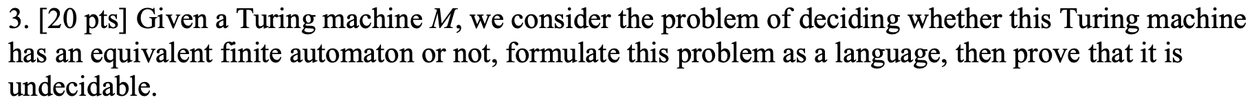 Solved > 3. [20 pts] Given a Turing machine M, we consider | Chegg.com