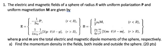 The electric and magnetic fields of a sphere of | Chegg.com