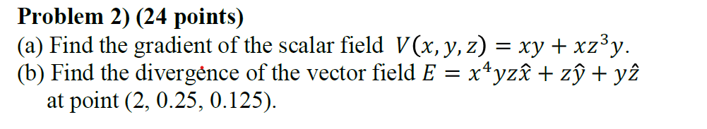 Solved (a) Find the gradient of the scalar field 𝑉 𝑥, 𝑦, | Chegg.com
