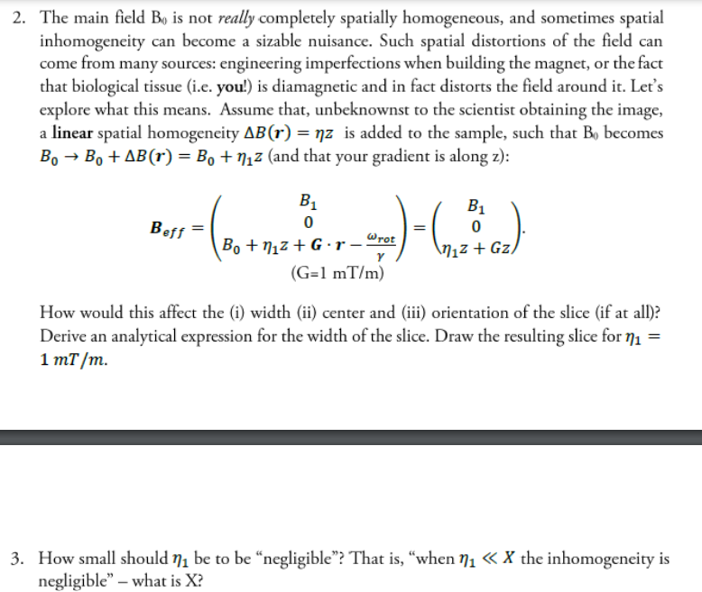 Solved 2. The main field B0 is not really completely | Chegg.com