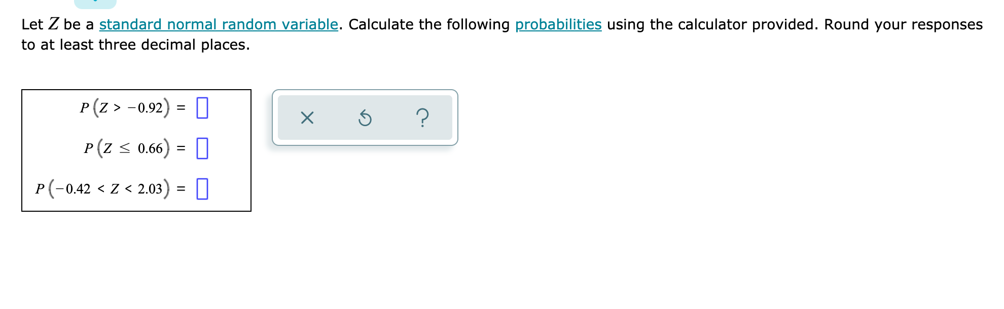 Solved Let Z be a standard normal random variable. Calculate | Chegg.com