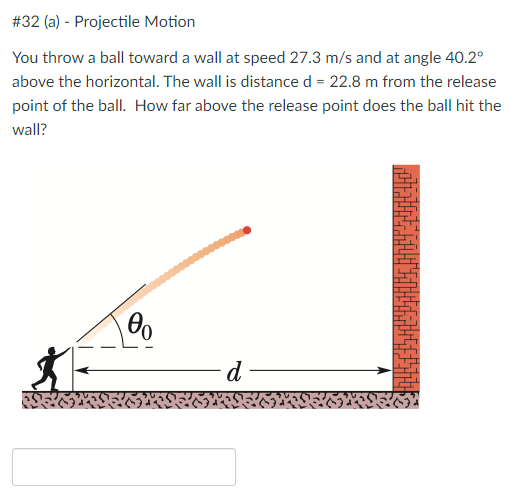 Solved \#32 (a) - Projectile Motion You throw a ball toward | Chegg.com