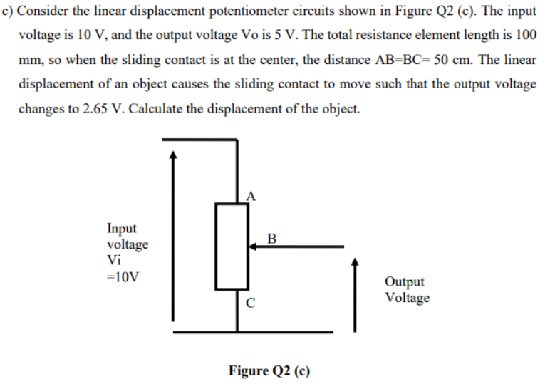 Solved c) Consider the linear displacement potentiometer | Chegg.com