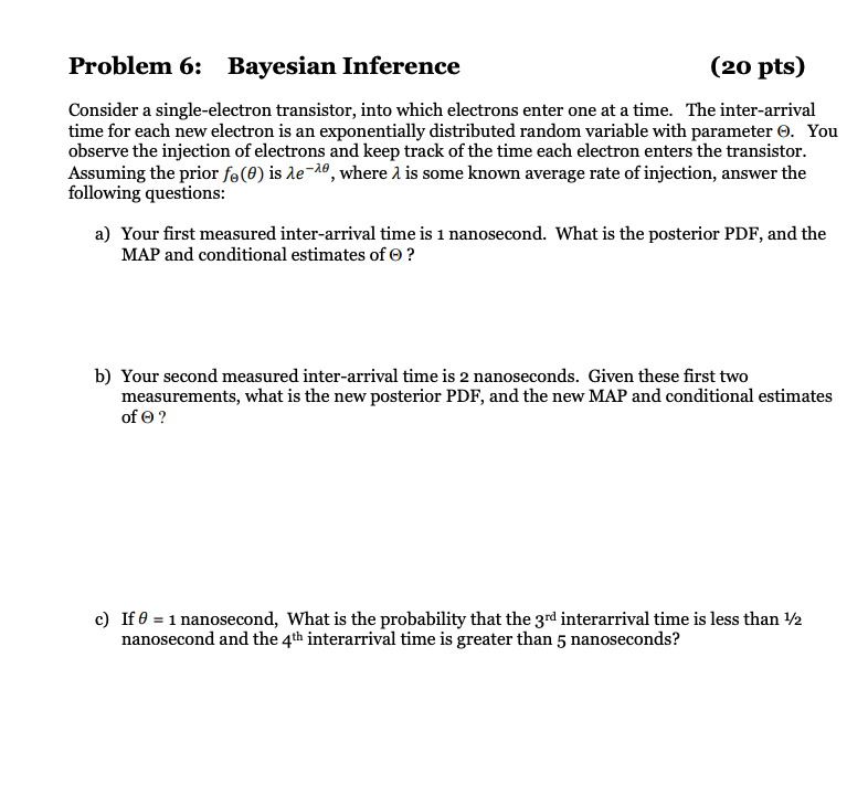Problem 6: Bayesian Inference (20 pts) Consider a | Chegg.com
