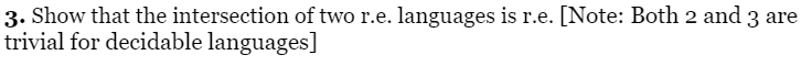Solved 3. Show that the intersection of two r.e. languages | Chegg.com