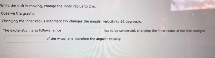 Solved While the disk is moving, change the inner radius to | Chegg.com