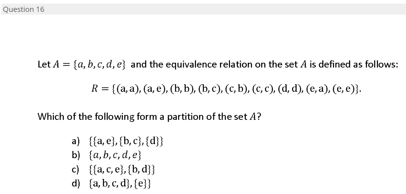 Solved Question 16 Let A = {a,b,c,d,e) and the equivalence | Chegg.com