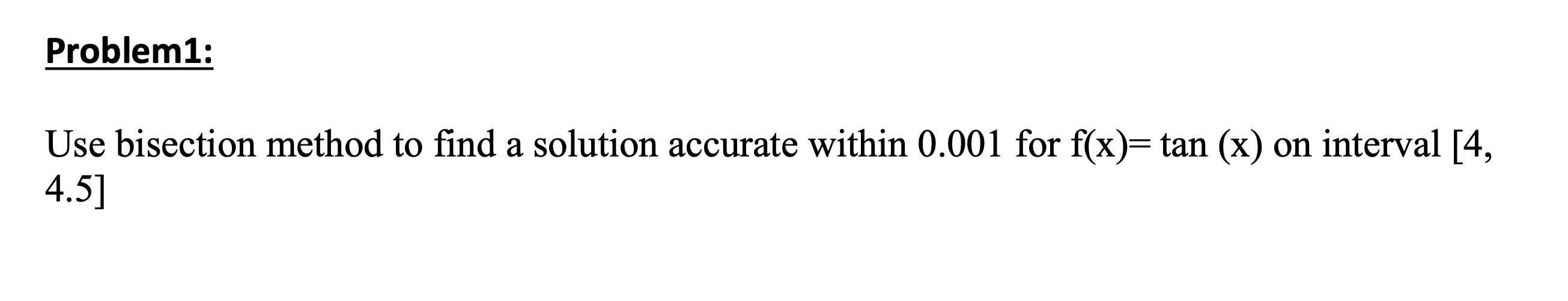 Solved Problem1: Use bisection method to find a solution | Chegg.com