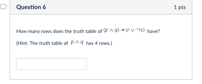 Solved How many rows does the truth table of (p∧q)→(r∨¬S) | Chegg.com