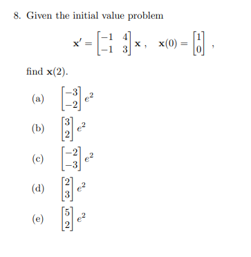 Solved 8. Given the initial value problem x' = {E} x, X x(0) | Chegg.com