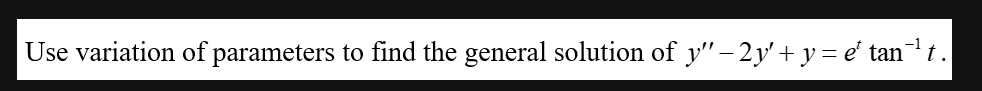 Solved Use variation of parameters to find the general | Chegg.com