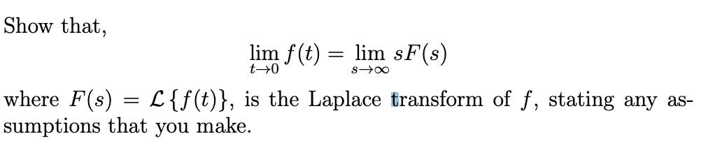 Solved Show that, limt→0f(t)=lims→∞sF(s) where F(s)=L{f(t)}, | Chegg.com