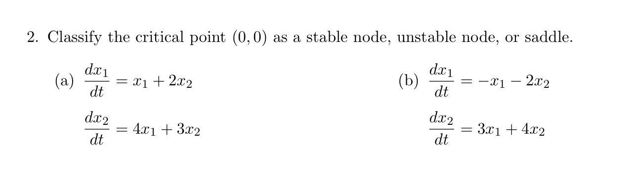 Solved 2. Classify the critical point (0,0) as a stable | Chegg.com