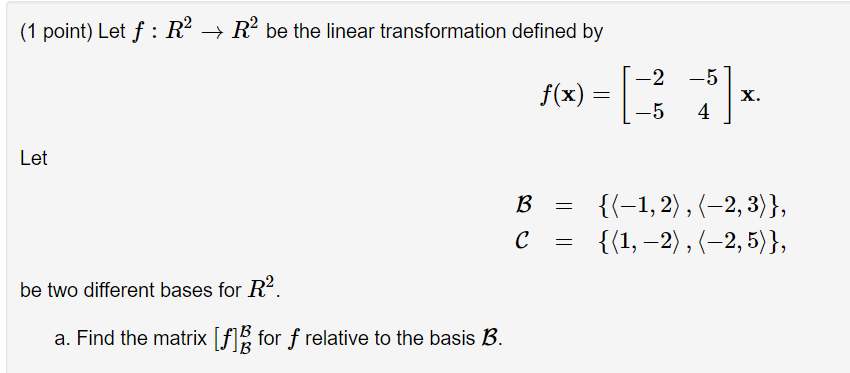 Solved be two different bases for R2R2. Find the matrix | Chegg.com