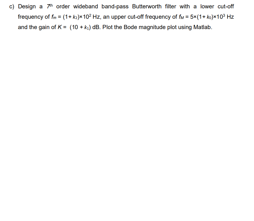 Solved c) Design a 7th order wideband band-pass Butterworth | Chegg.com