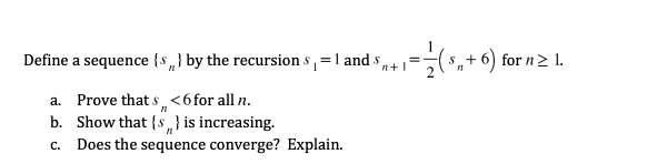 Solved Define a sequence {sn} by the recursion s1=1 and | Chegg.com