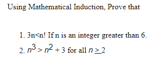 Solved Using Mathematical Induction, Prove that 1. 3n⩽n! If | Chegg.com
