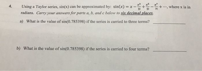 Solved Using a Taylor series, sin(x) can be approximated by: | Chegg.com