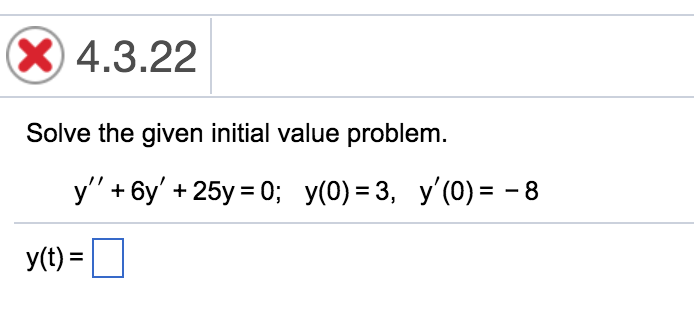 Solved X)4.3.22 Solve the given initial value problem yt)- | Chegg.com