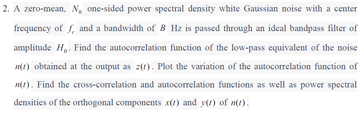 Solved 2. A zero-mean, N0 one-sided power spectral density | Chegg.com