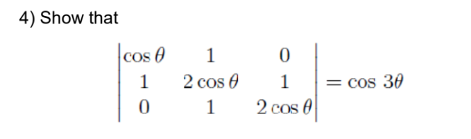 Solved 4) Show that Cos 0 1 0 1 2 cos 0 0 1 1 2 cos 0 = cos | Chegg.com