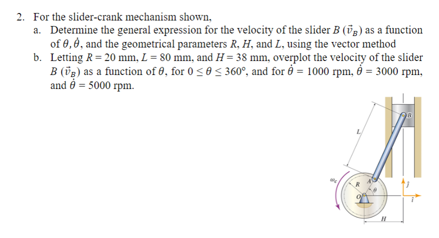Solved For the slider-crank mechanism shown, a. Determine | Chegg.com