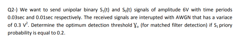 Solved Q2-) We want to send unipolar binary Sz(t) and So(t) | Chegg.com