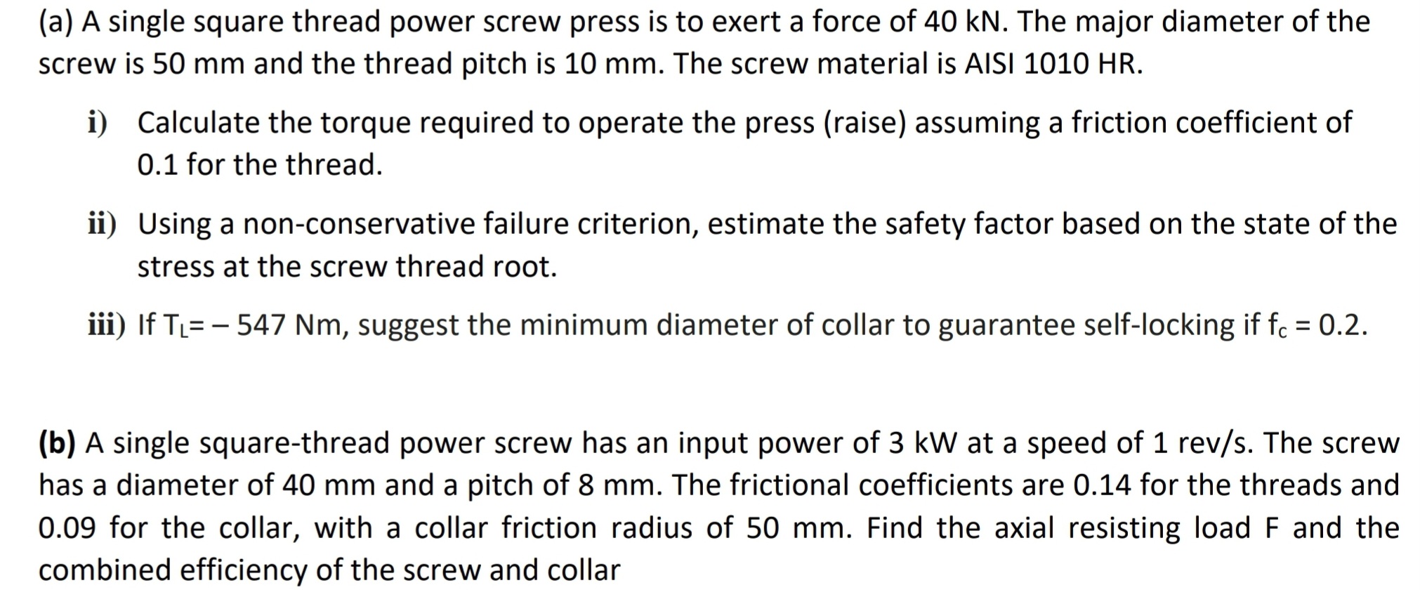Solved (b) ﻿A single square-thread power screw has an input | Chegg.com