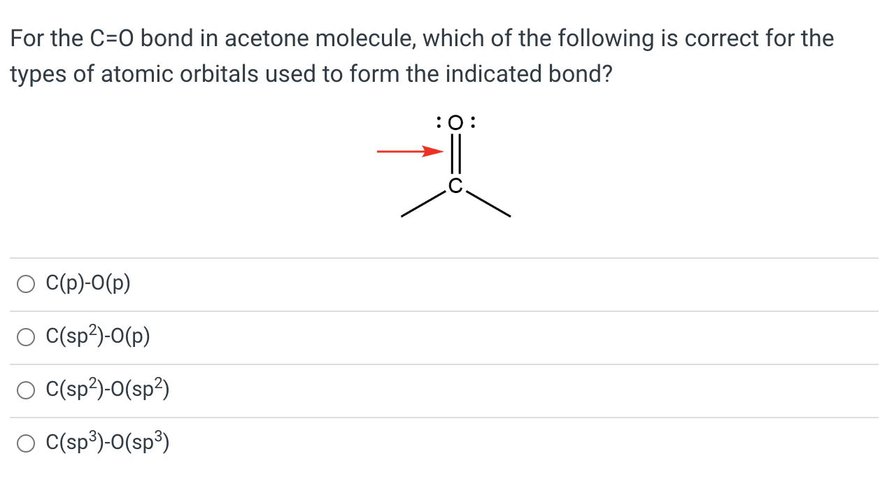Solved For the C=O bond in acetone molecule, which of the | Chegg.com
