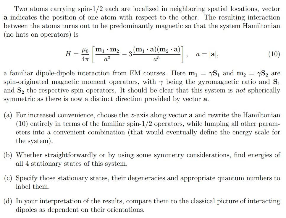 Solved Two atoms carrying spin- 1/2 each are localized in | Chegg.com