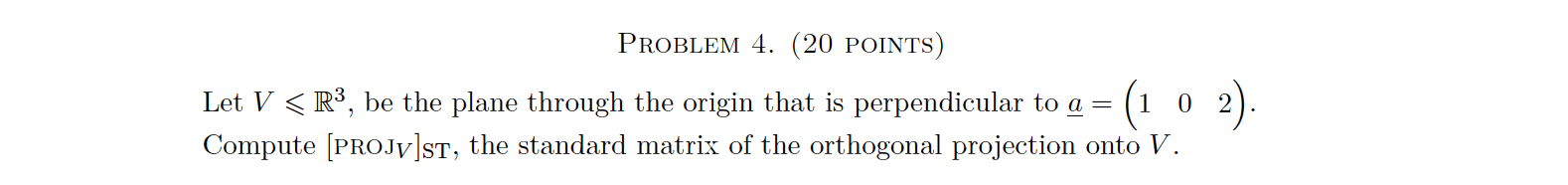 Solved PROBLEM 4. (20 POINTS) Let V | Chegg.com