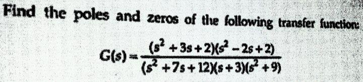 Solved Find the poles and zeros of the following transfer | Chegg.com