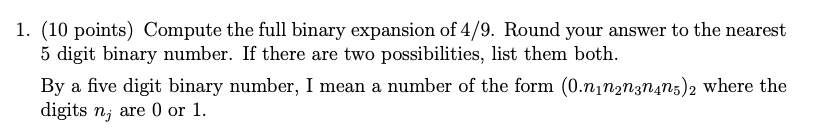 Solved 1. (10 points) Compute the full binary expansion of | Chegg.com
