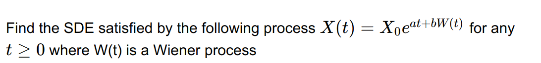 Solved Find the SDE satisfied by the following process | Chegg.com