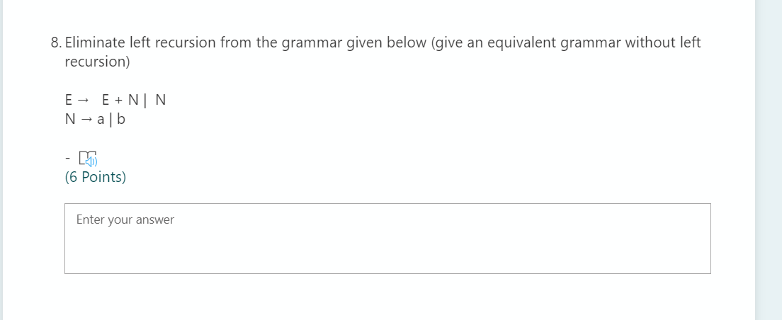 Solved 8. Eliminate left recursion from the grammar given | Chegg.com