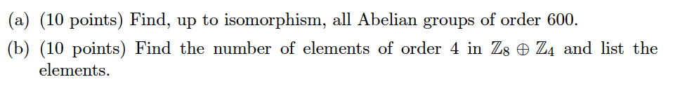 Solved (a) (10 points) Find, up to isomorphism, all Abelian | Chegg.com