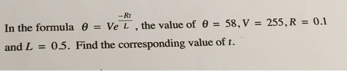 Solved In the formula theta = Ve^-Rt/L, the value of theta = | Chegg.com