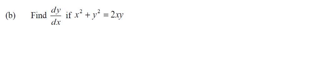 Solved (b) Find dxdy if x2+y2=2xy | Chegg.com
