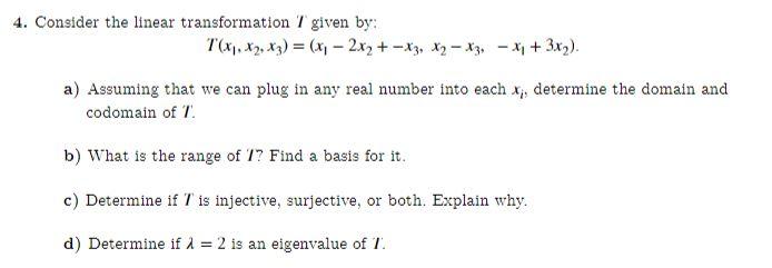 Solved 4. Consider the linear transformation T given by: | Chegg.com