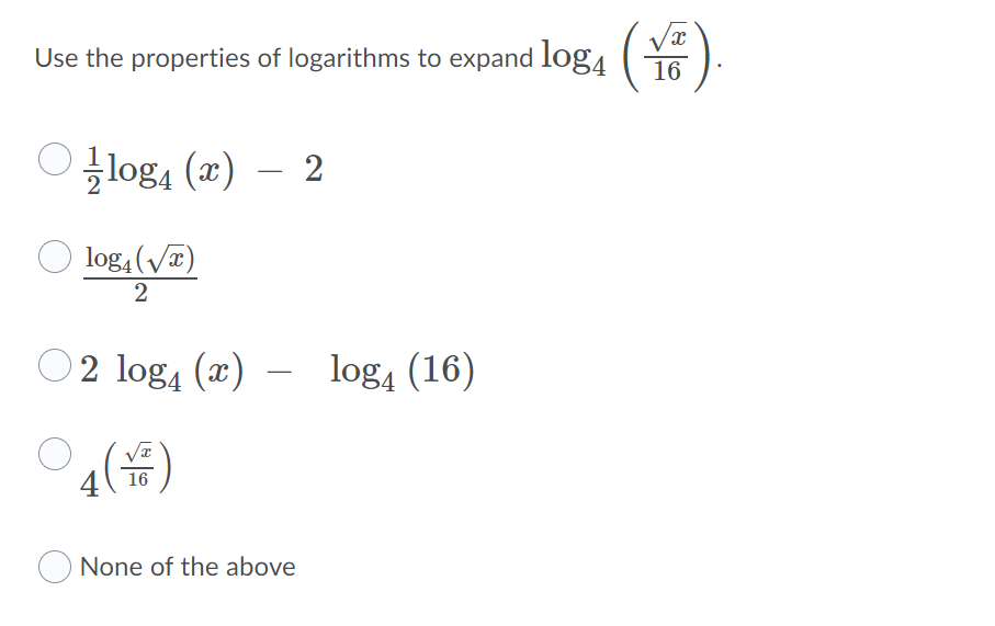 Solved 2 Use the properties of logarithms to expand log4 ( | Chegg.com