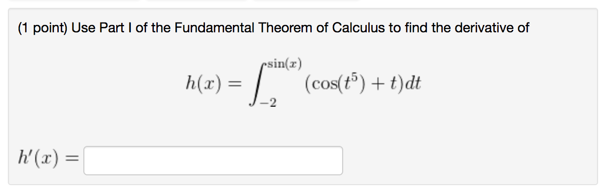 Solved (1 point) Use Part I of the Fundamental Theorem of | Chegg.com