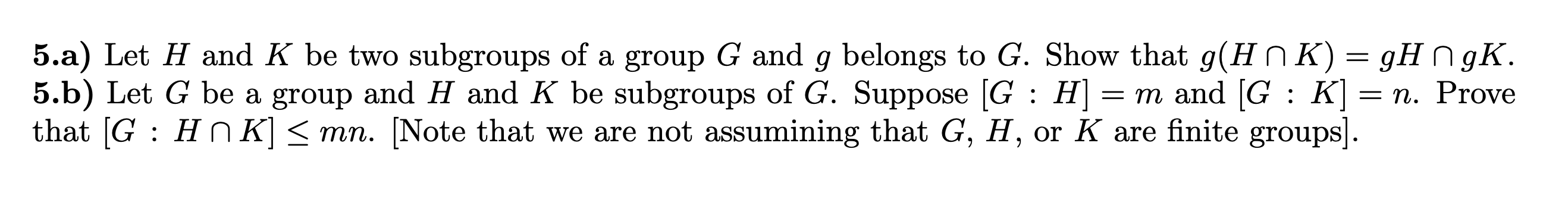 Solved 5.a) Let H and K be two subgroups of a group G and g | Chegg.com