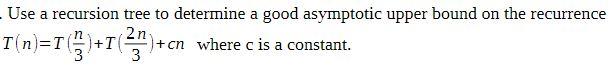 Solved I(n)=1()+IC Use a recursion tree to determine a good | Chegg.com