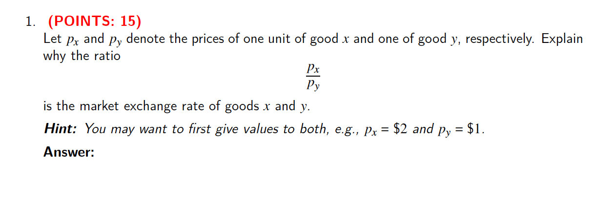 Solved 1. (POINTS: 15) Let Px and Py denote the prices of | Chegg.com