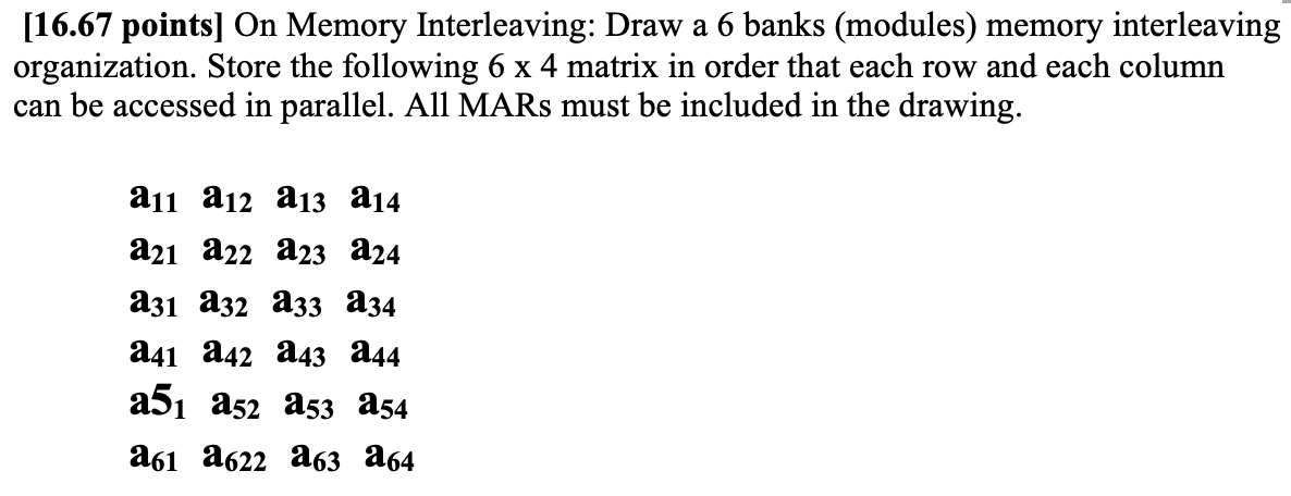 Solved [16.67 points) On Memory Interleaving: Draw a 6 banks | Chegg.com