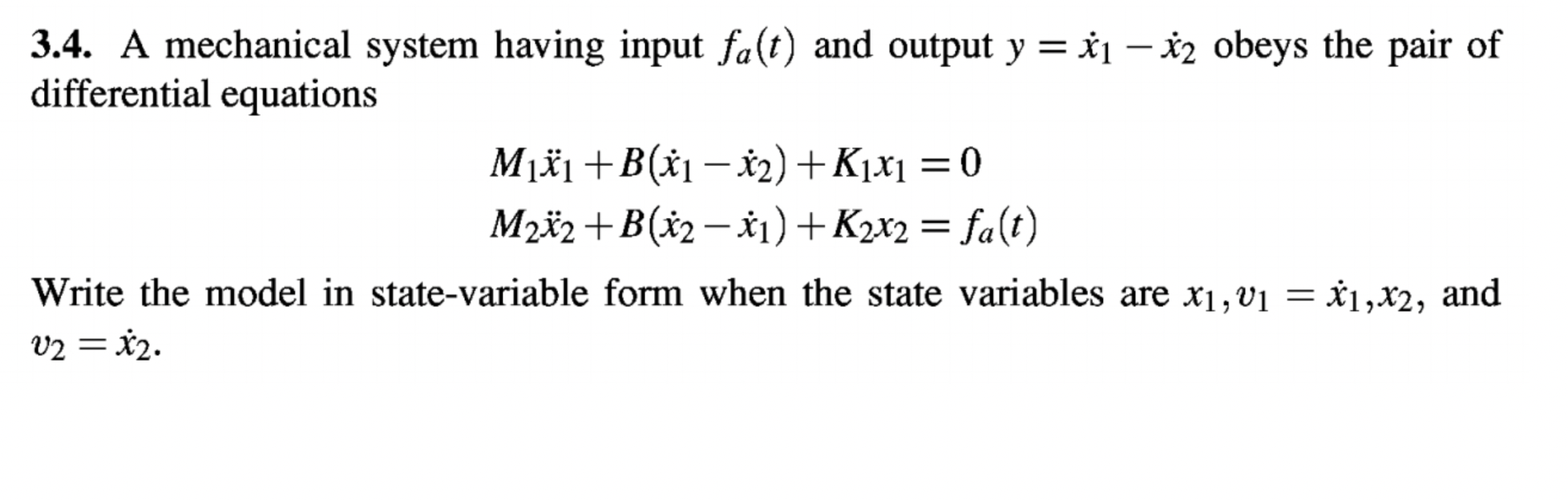 Solved 3.4. A mechanical system having input falt) and | Chegg.com
