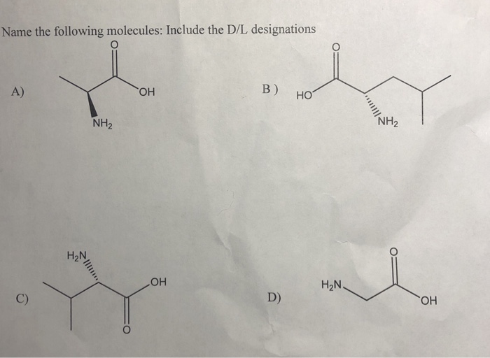 Solved Name the following molecules: Include the D/L | Chegg.com