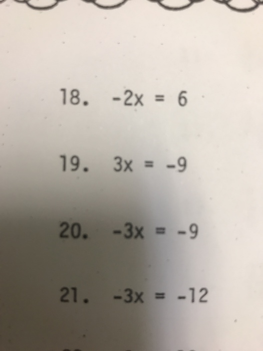 Solved 18. -2x6 19. 3x -9 21. -3x#-12 | Chegg.com