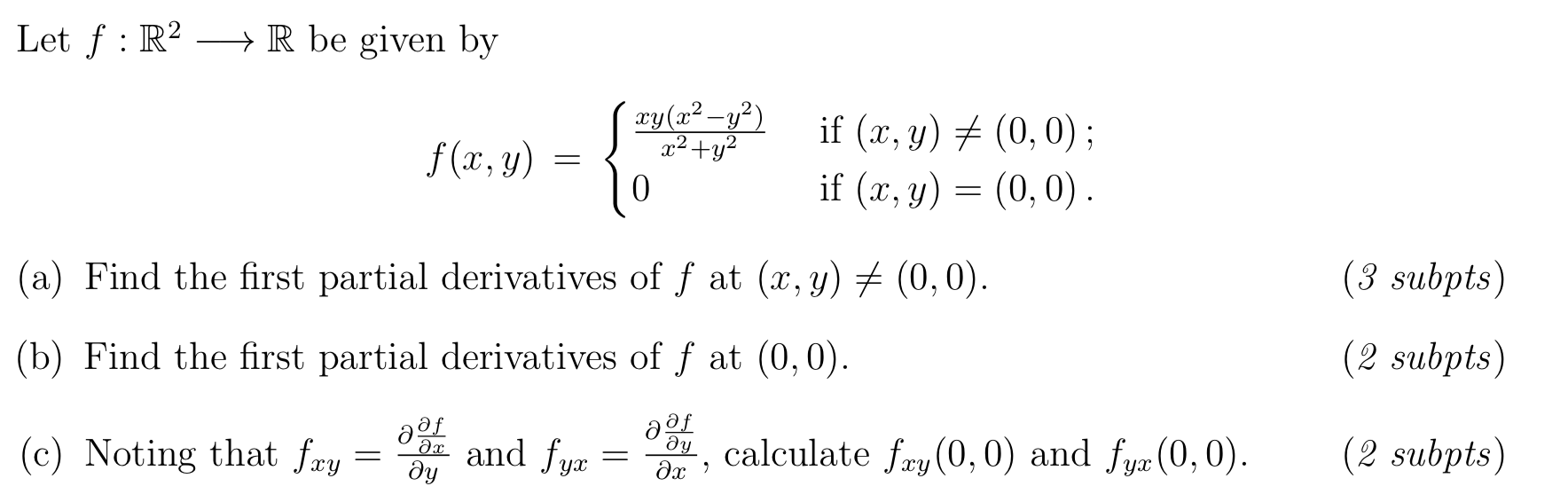 Solved Let f: R2 + R be given by f(x,y) = xy(x2 - y2) x2 +y2 | Chegg.com